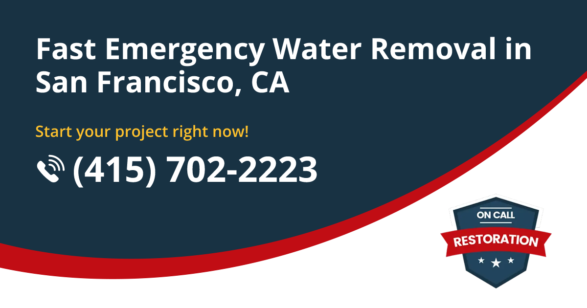 Emergency Water Removal in San Francisco, CA | On Call Restoration San ...
